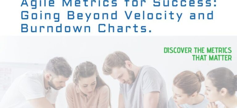 Agile Metrics for Success: Going Beyond Velocity and Burndown Charts - Business Tech Navigator